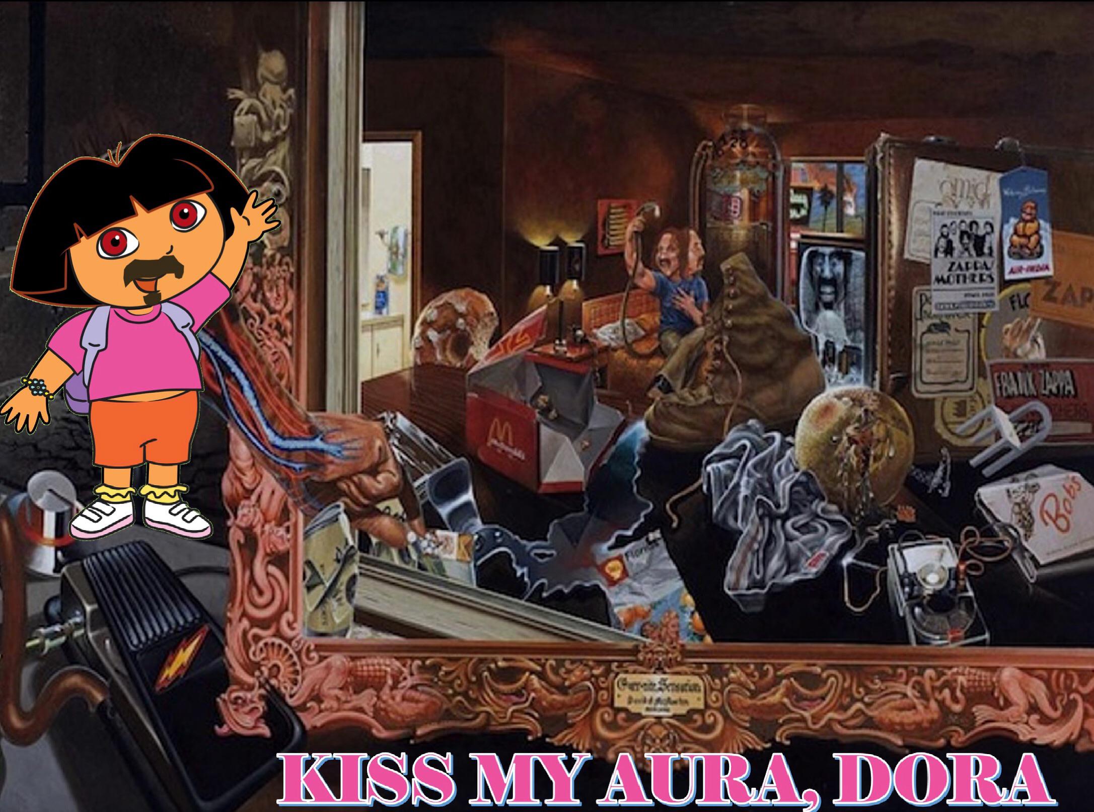Kiss my aura, Dora | Scrolller