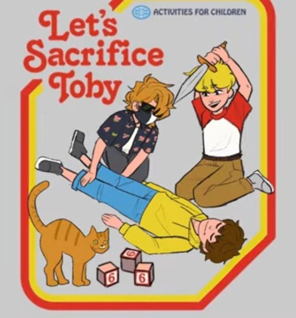 lets sacrifice toby | Scrolller