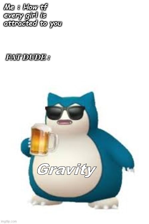 More mass , more gravity | Scrolller