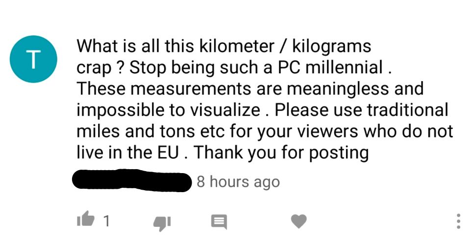 "Please use traditional miles and tons etc for your viewers who do not live in the EU" | Scrolller