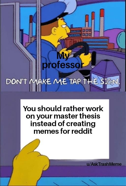 Posting memes until I get my master degree day 78 meme 173 | Scrolller