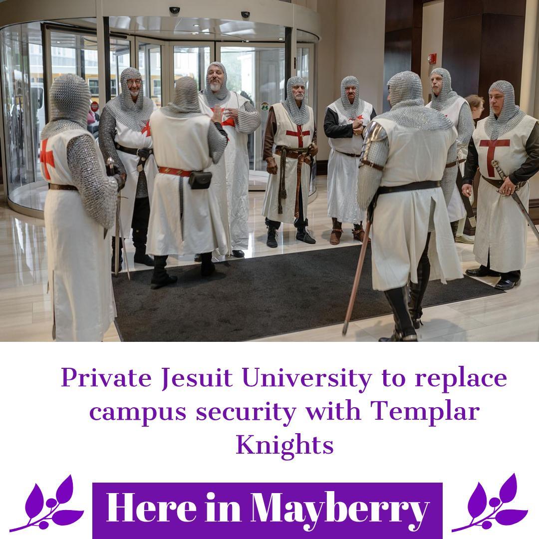 Private Jesuit University to replace campus security with Templar Knights | Scrolller