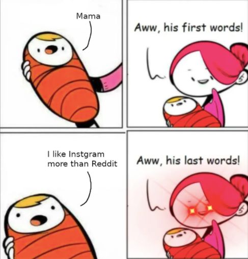 Reddit is so good at making people believe they are superior to all other social medias, and ...