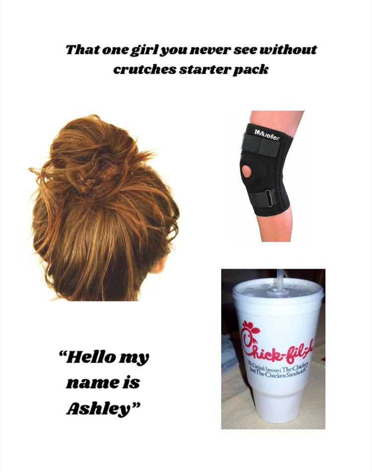 That one girl you never see without crutches starterpack | Scrolller