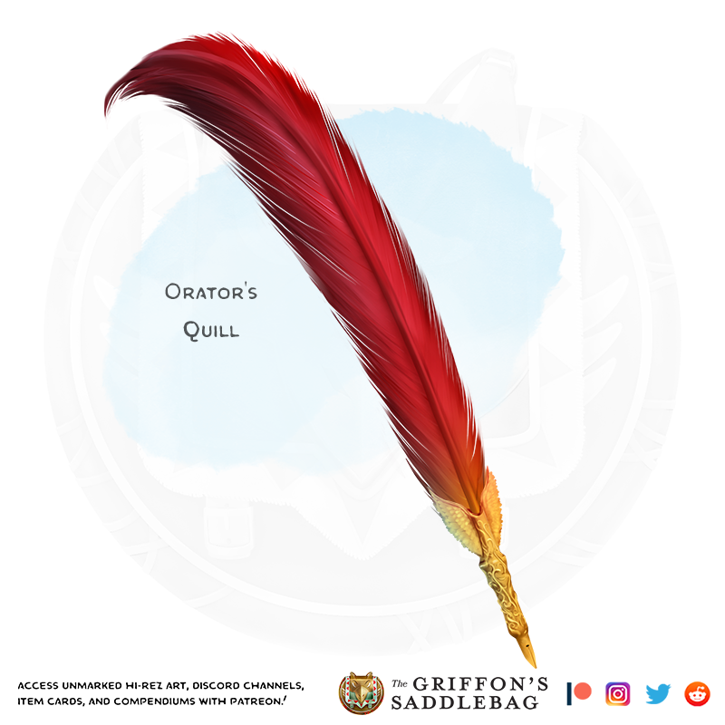 {The Griffon's Saddlebag} Orator's Quill | Wondrous item | Scrolller