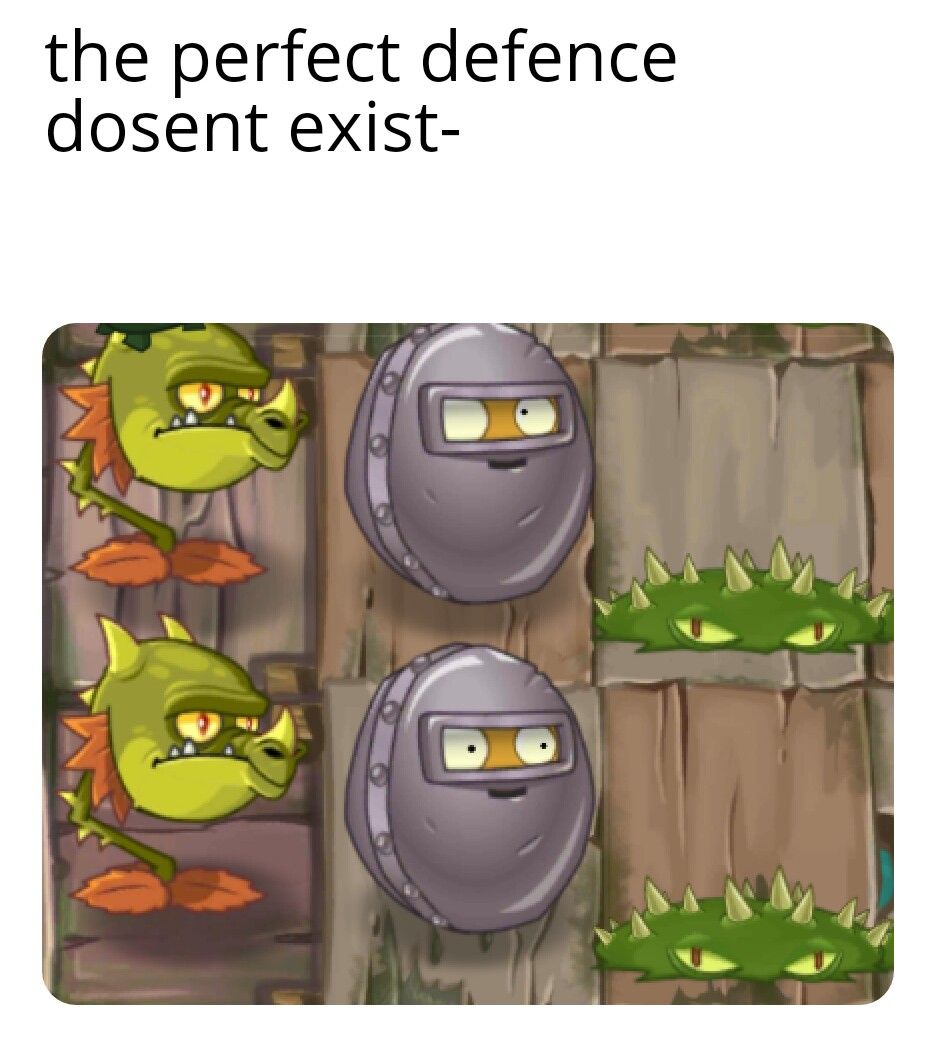 The perfect defence dosent exis- | Scrolller