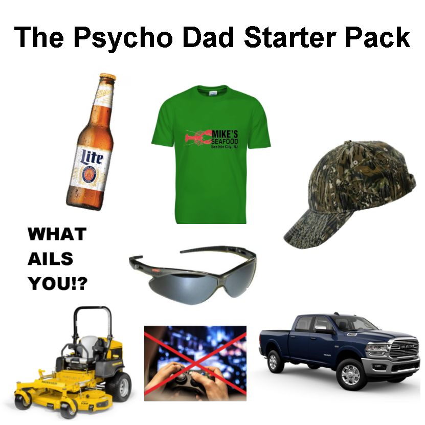 The Psycho Dad Starter Pack | Scrolller