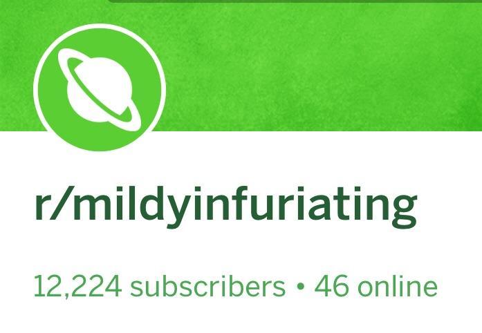 This subreddit is ‘Mildy’ infuriating. | Scrolller