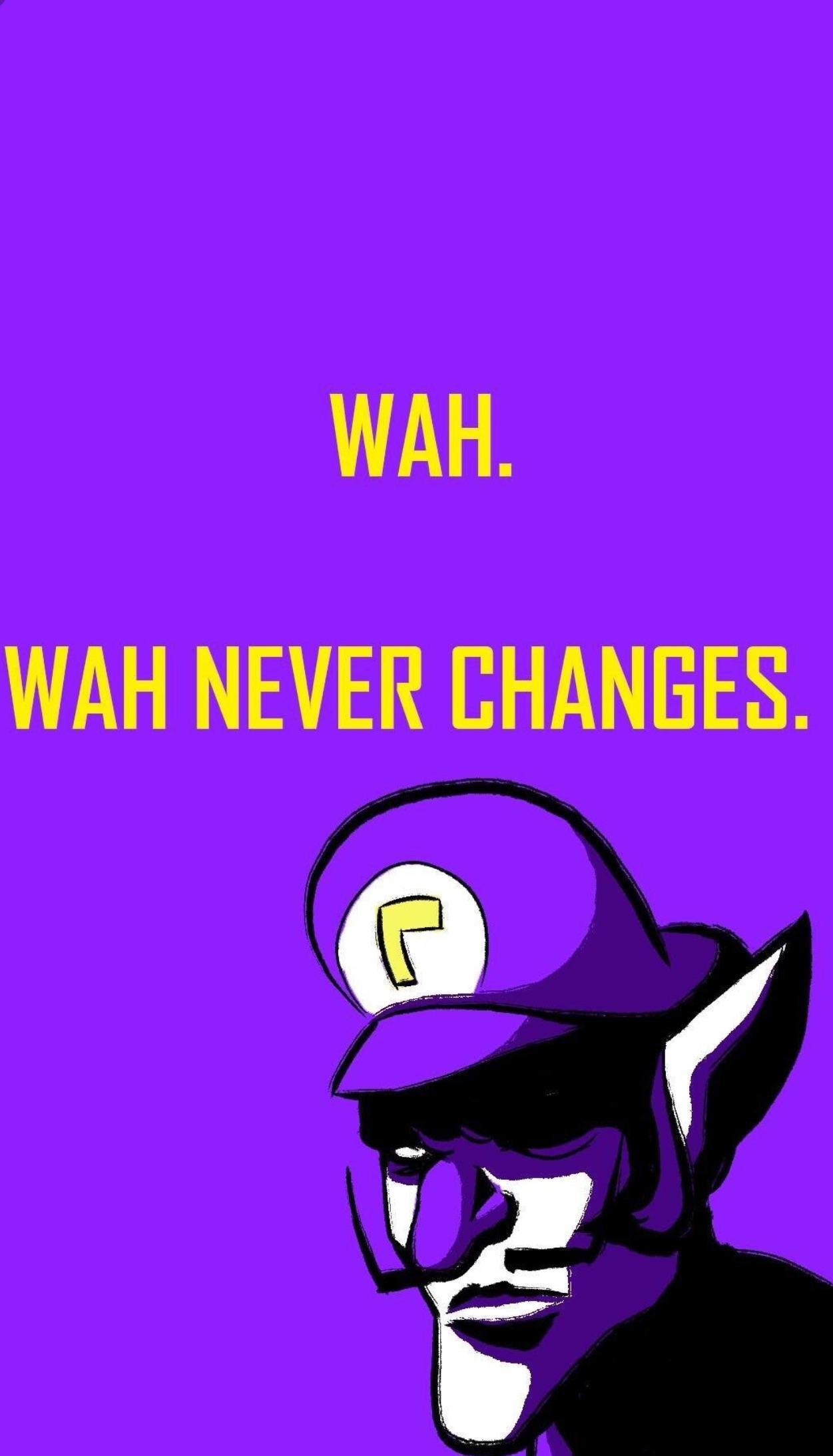 Wah. Wah never changes... | Scrolller