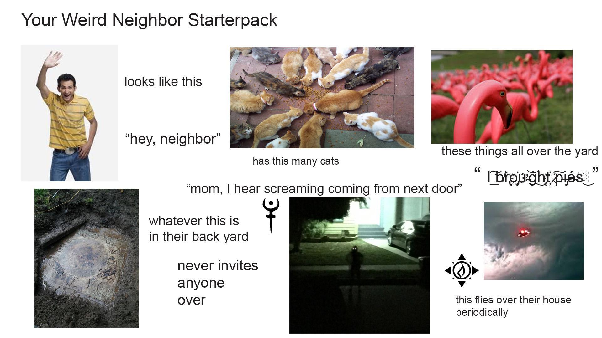 weird neighbor starterpack | Scrolller