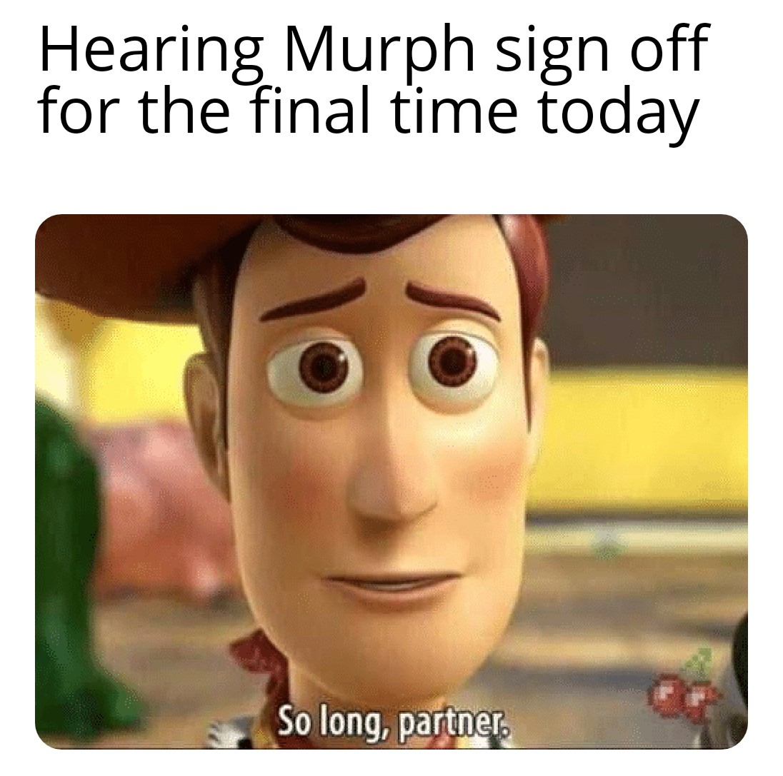 We'll Miss You Murph | Scrolller