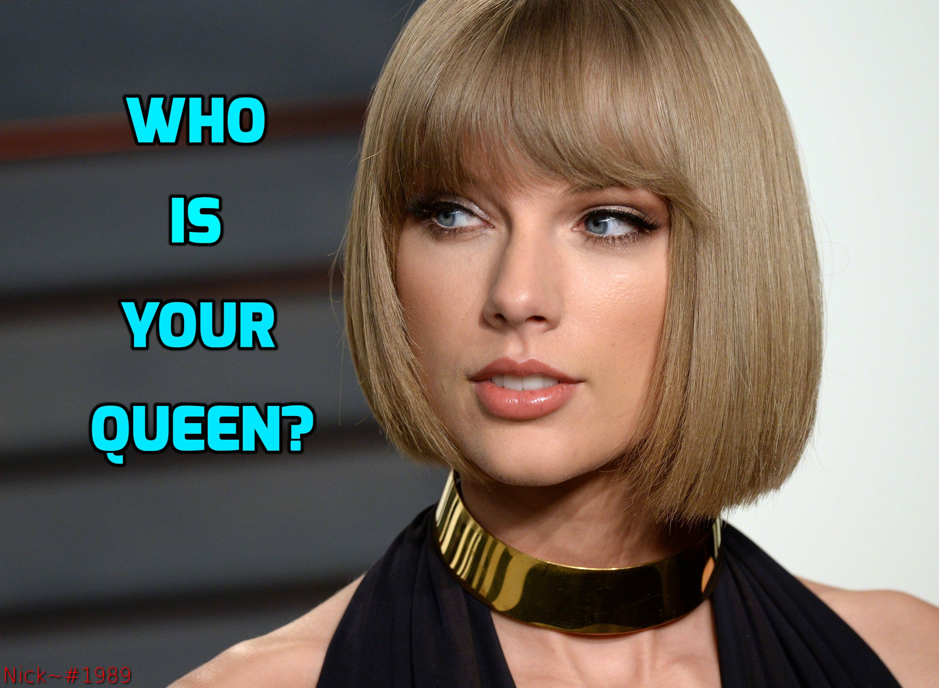 Who Is Your Queen? | Scrolller