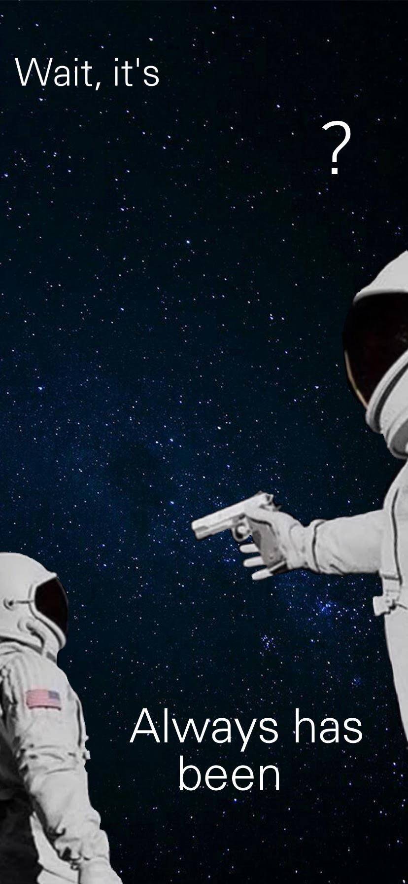 Always has been | Scrolller