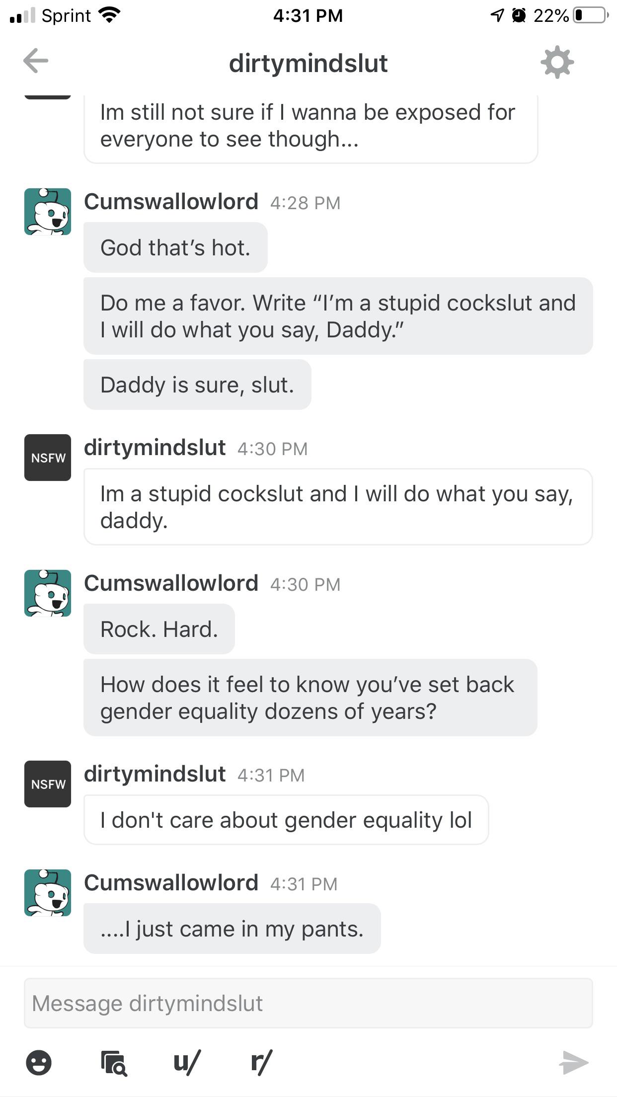 Another conversation with one of my sluts. They will literally do anything once you call them an ...