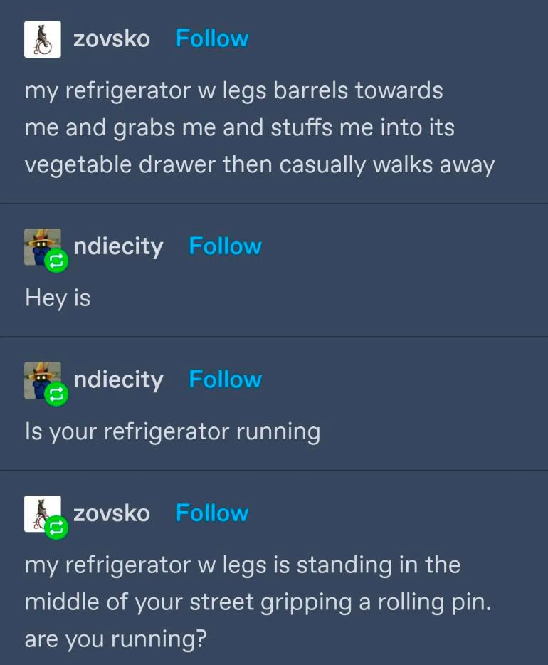 Are you running from the refrigerator? | Scrolller