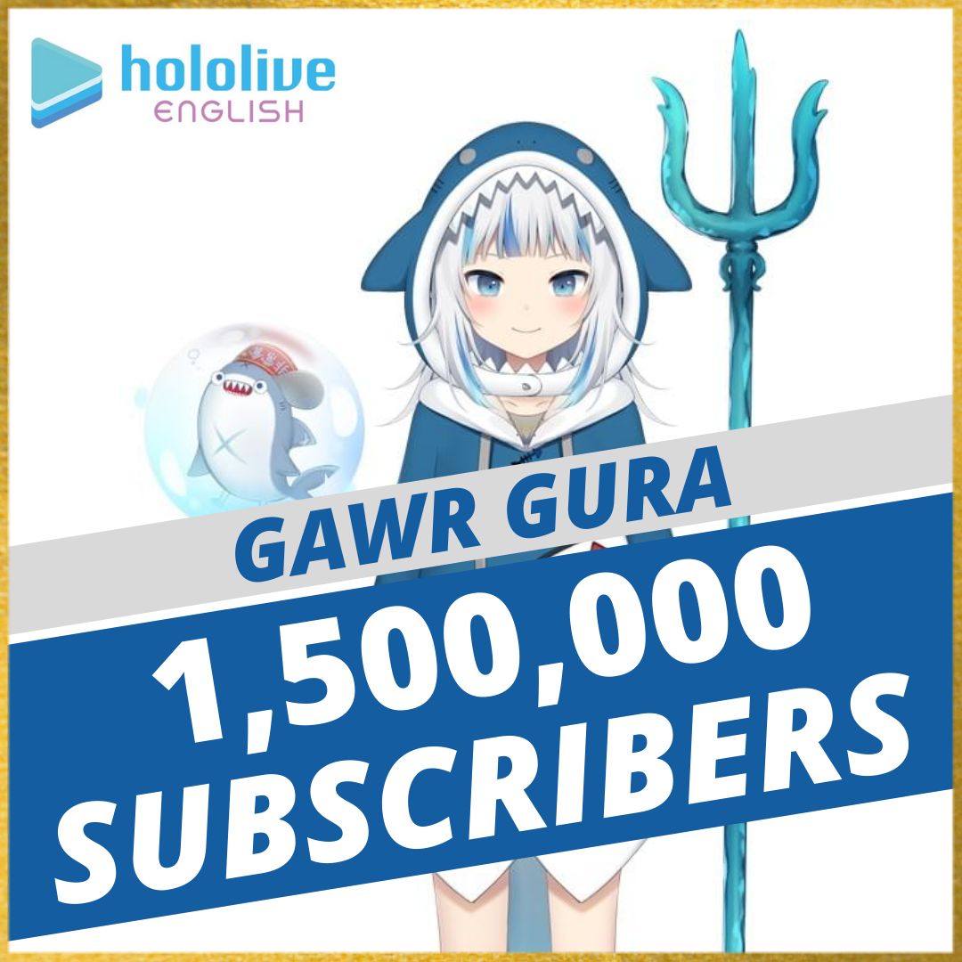 CONGRATULATIONS to Gawr Gura for reaching 1.5M SUBSCRIBERS! She's the 2ND VTuber in HISTORY to ...