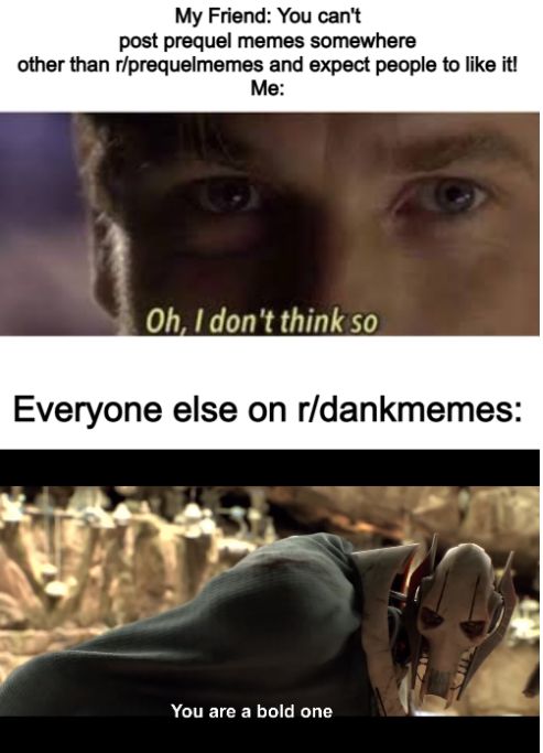 Haha Prequel memes go brrrr | Scrolller