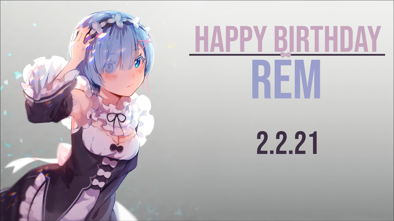 Happy Birthday Rem! | Scrolller