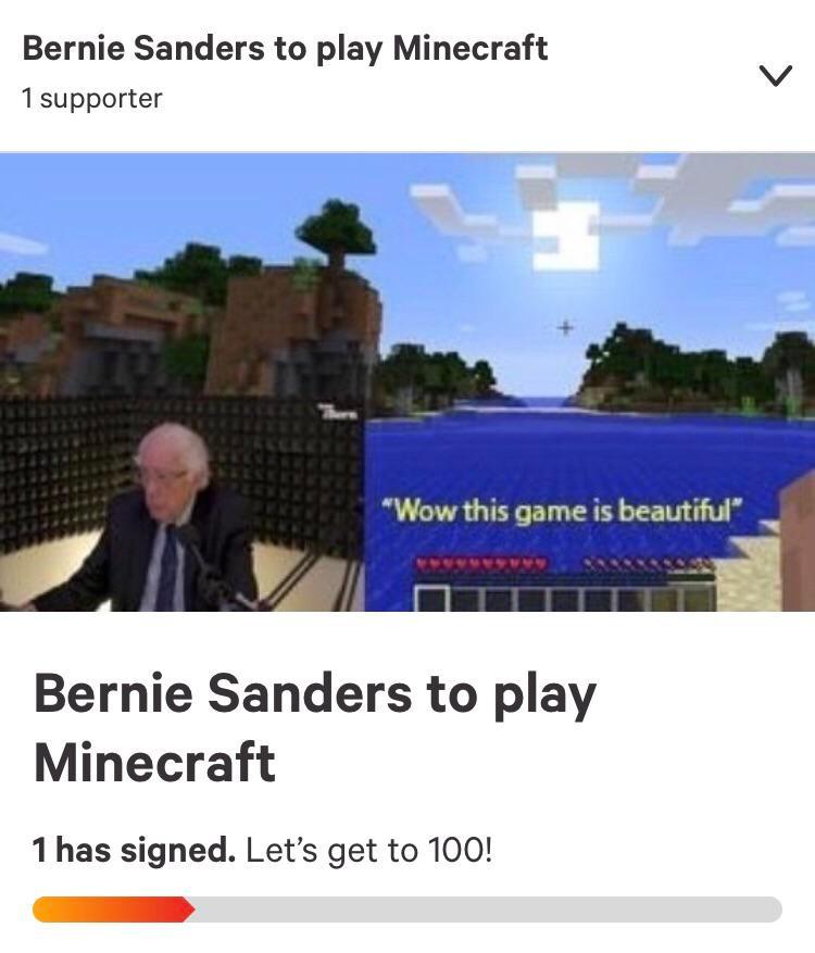 I think Bernie should play Minecraft | Scrolller