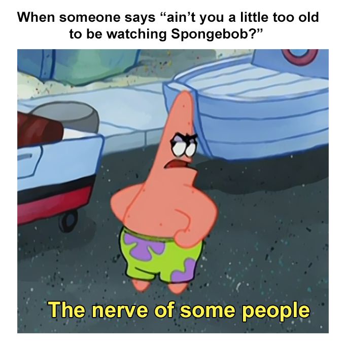I'll never stop watching Spongebob! | Scrolller