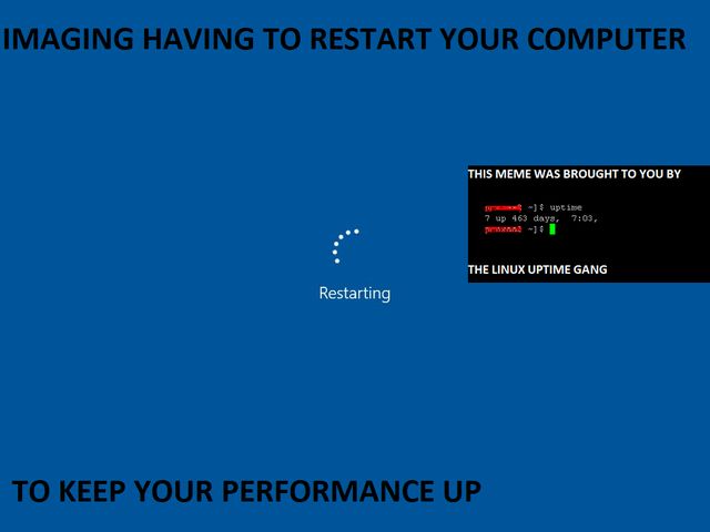 Imagine having to restart your computer... | Scrolller