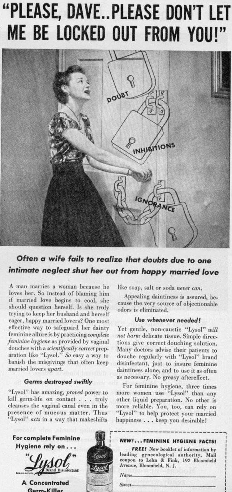 Lysol 1922 to 1957 at its peak for female hygiene. Many women died. And many used this a birth ...
