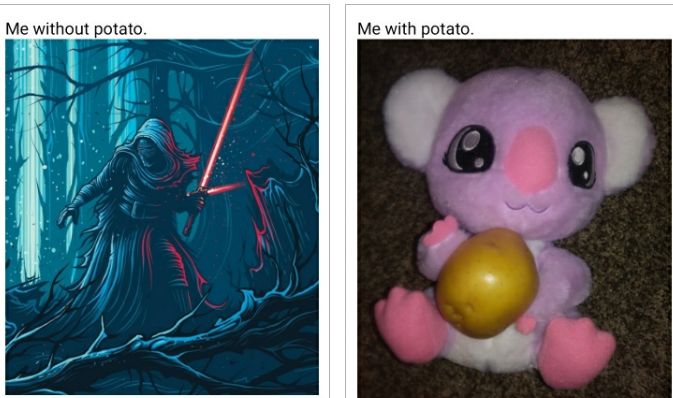 Me need potato. | Scrolller
