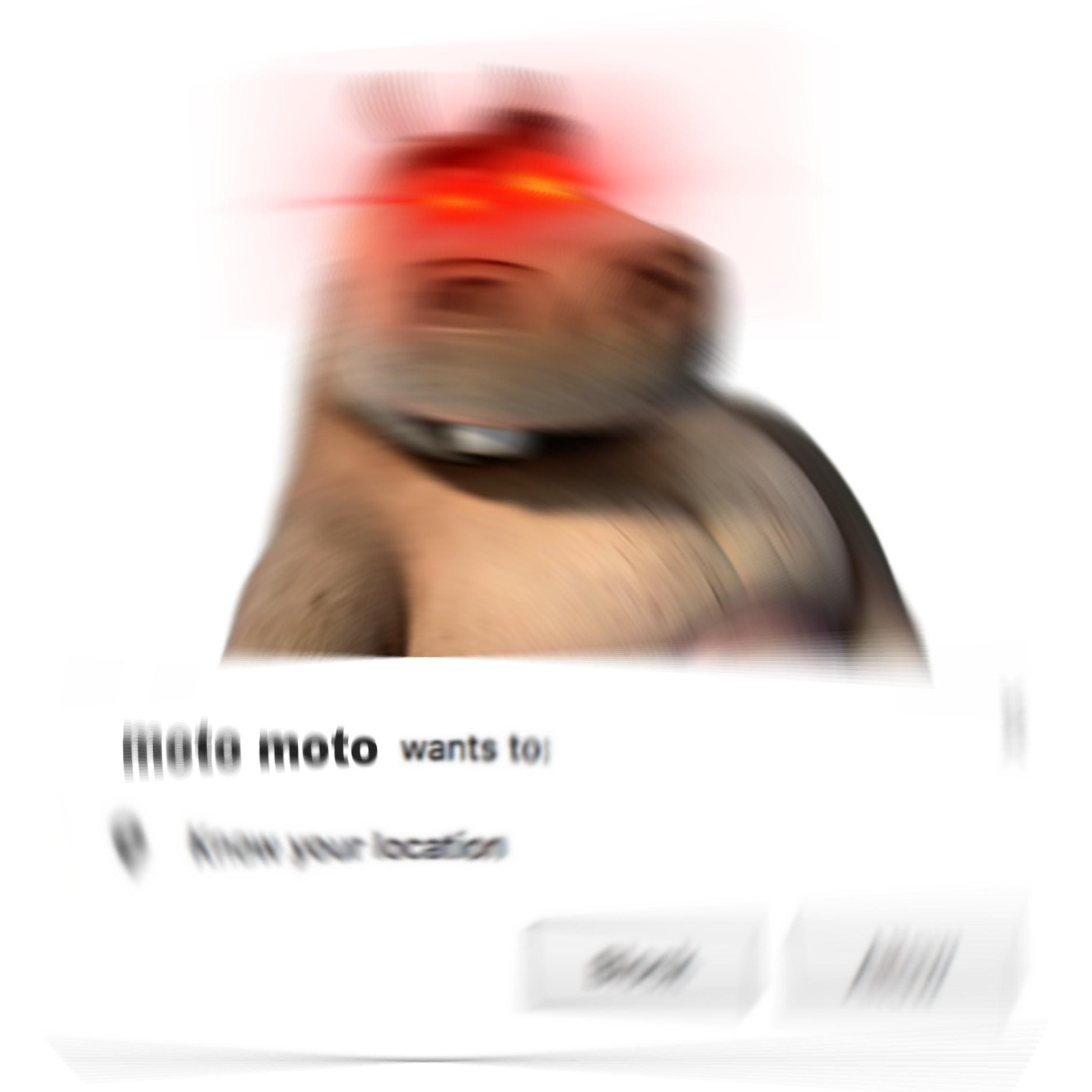 Moto Moto wants to know your location | Scrolller