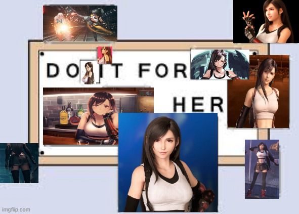 My friend finally became a Tifa fan after starting the remake, so I made a motivational image ...