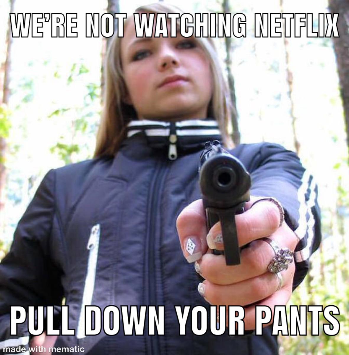 Netflix and chill | Scrolller