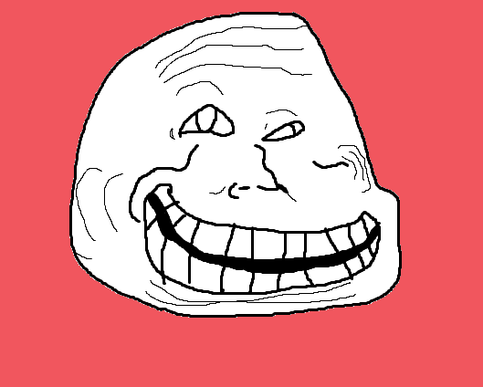 rate my trollface fanart!!!1 i spend 15 hours on it | Scrolller