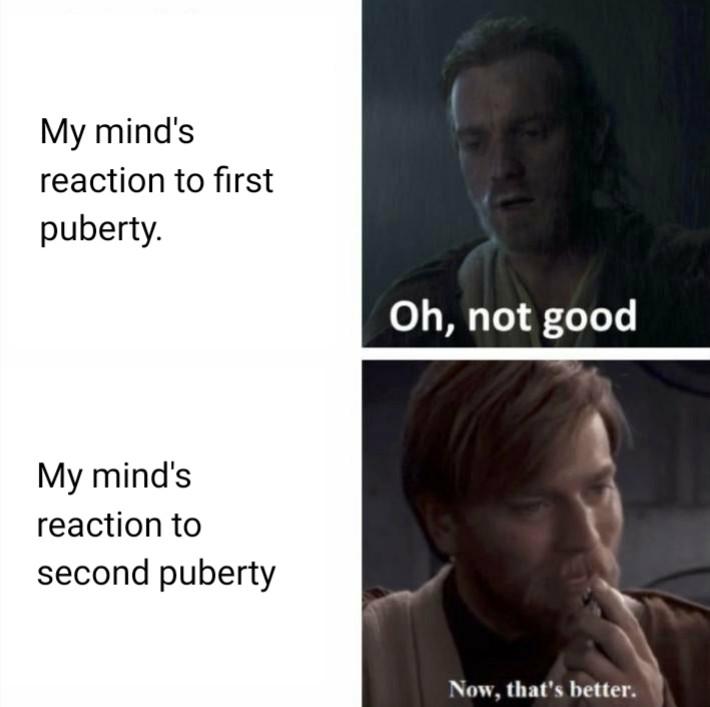 Second puberty best puberty. | Scrolller