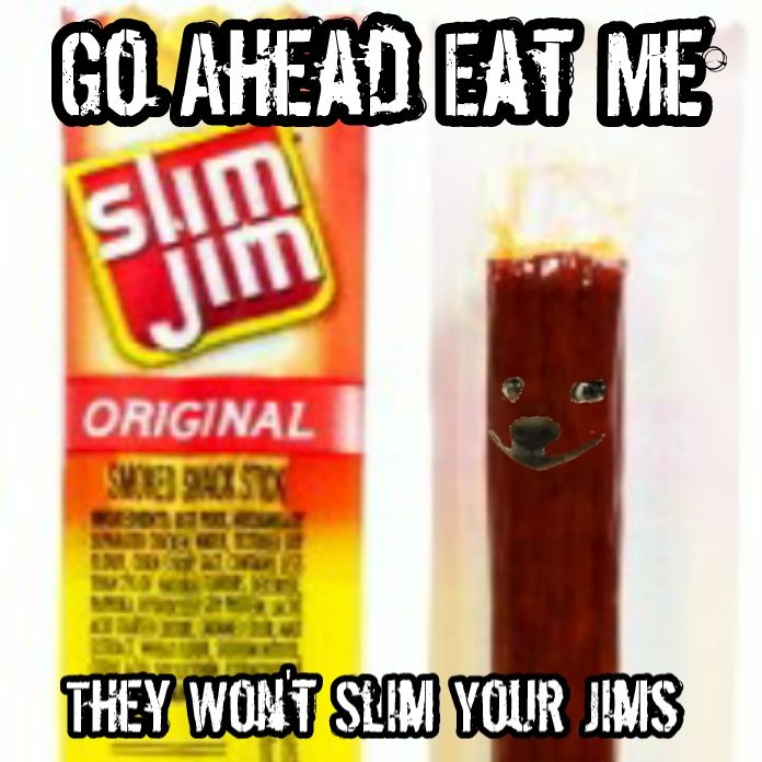 Slim Jim Has Arrived | Scrolller
