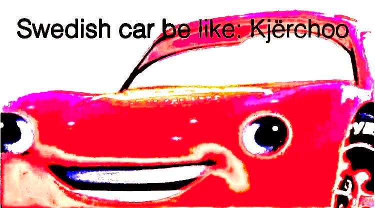 Thanks, I love Swedish Lightning McQueen | Scrolller
