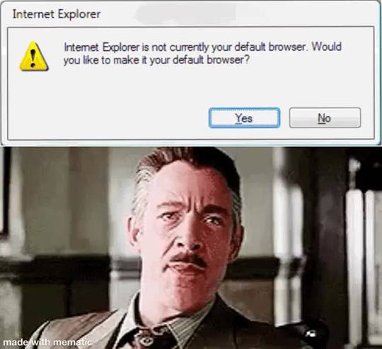 the audacity of the internet explorer is blowing my mind. | Scrolller