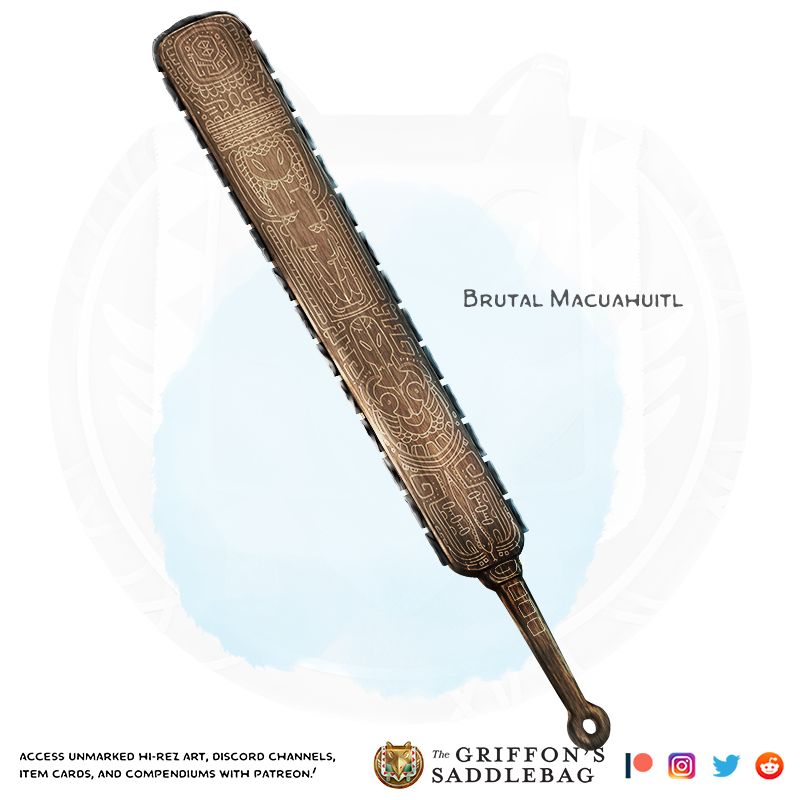 {The Griffon's Saddlebag} Brutal Macuahuitl | Weapon (longsword) | Scrolller
