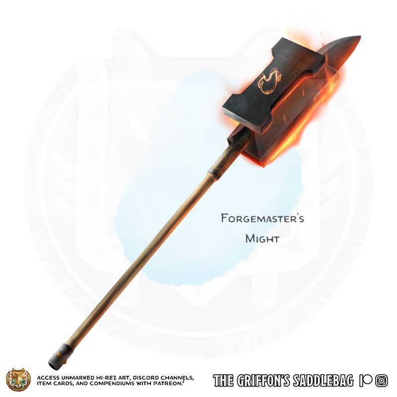 {The Griffon's Saddlebag} Forgemaster's Might | Weapon (warhammer or maul) | Scrolller