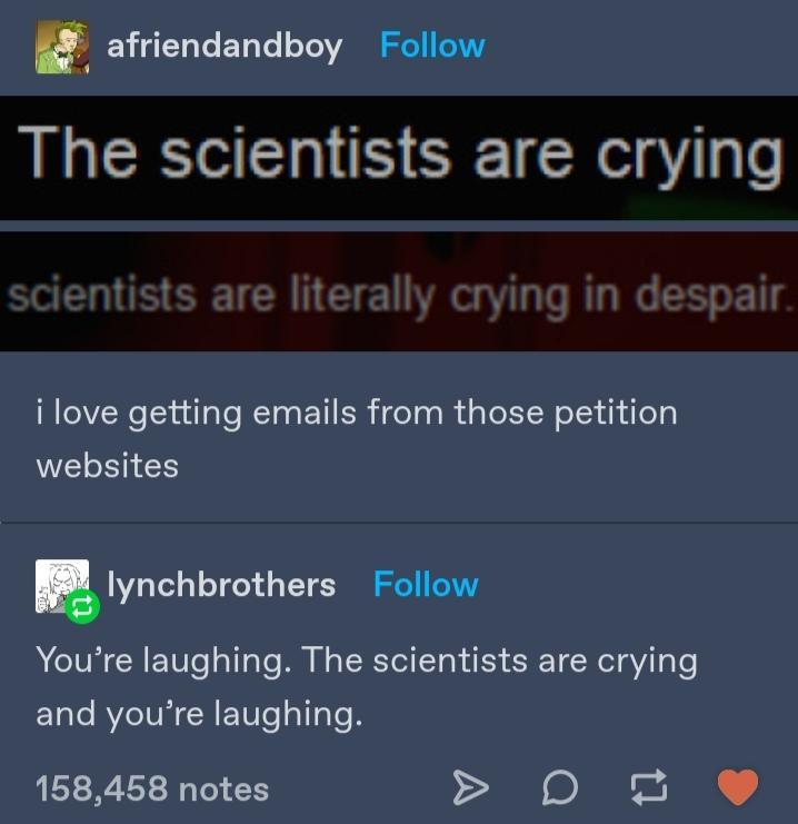 The scientists are crying | Scrolller