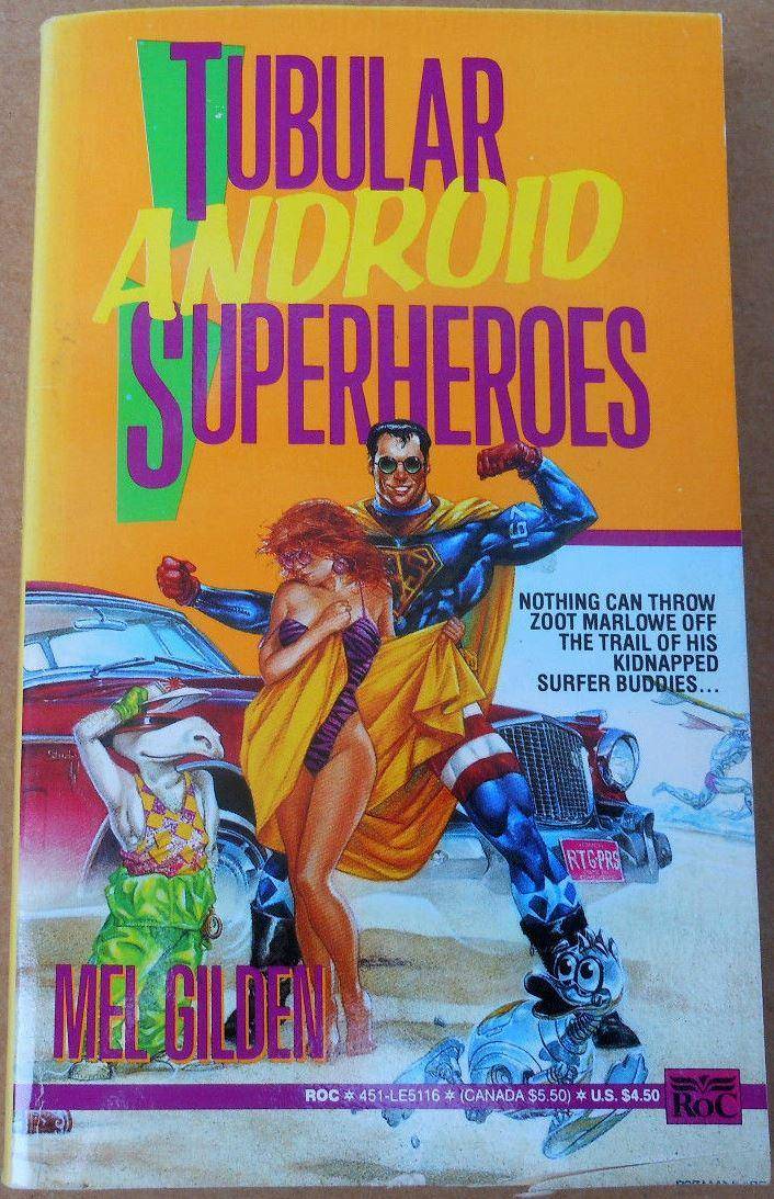 Tubular Android Superheroes, by Mel Gilden | Scrolller