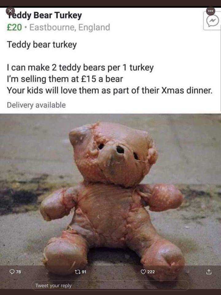 Turkey skin teddy bear anyone? | Scrolller