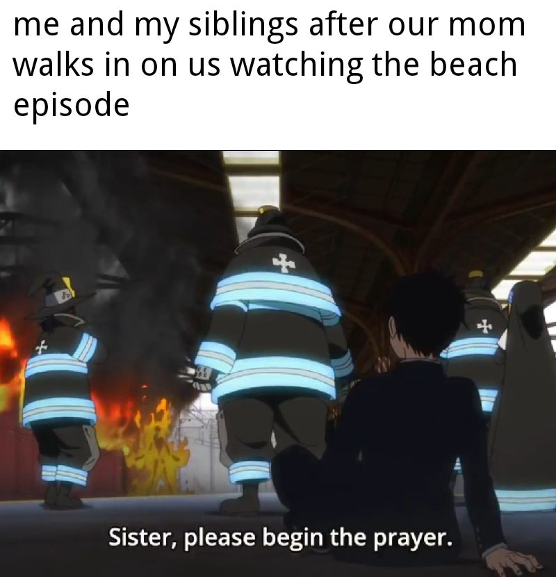 Waiting for fire force beach episode | Scrolller