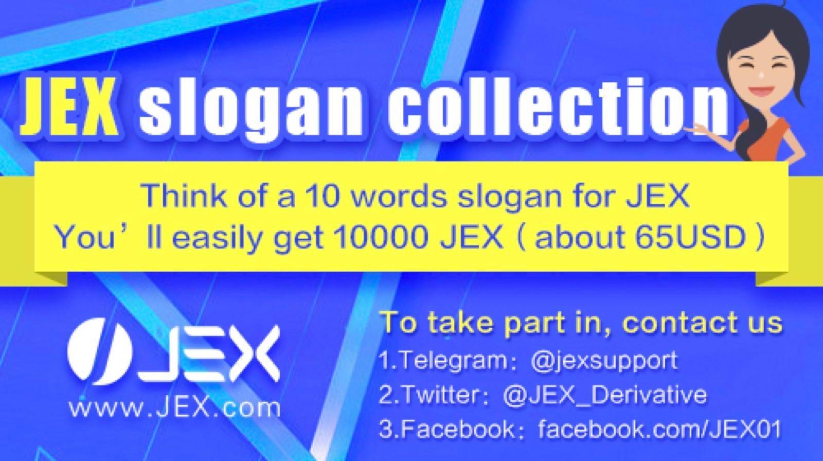 Welcome to join our new bounty. Thank of a English slogan for JEX. If selected, you'll easily ...