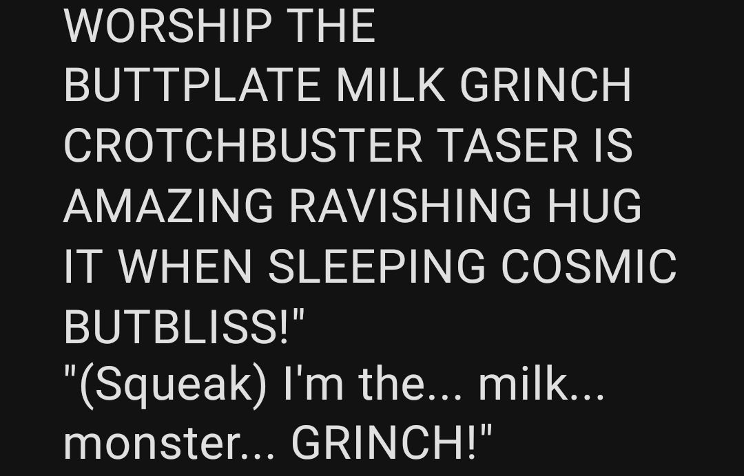 WORSHIP THE BUTTPLATE MILK GRINCH! | Scrolller