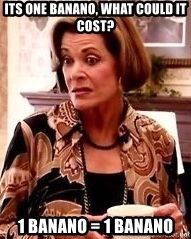 1 Banano will always = 1 Banano, and thats enough for me. | Scrolller