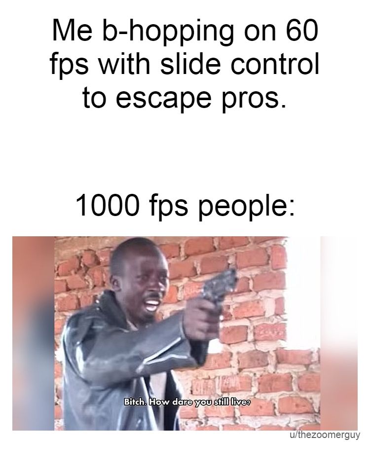 60 fps gang rise up! | Scrolller