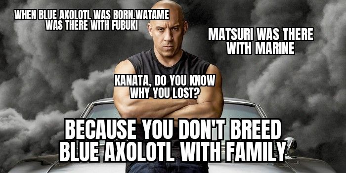 A bit quote about blue axolotl from Dominic Toretto (Van Diesel) | Scrolller