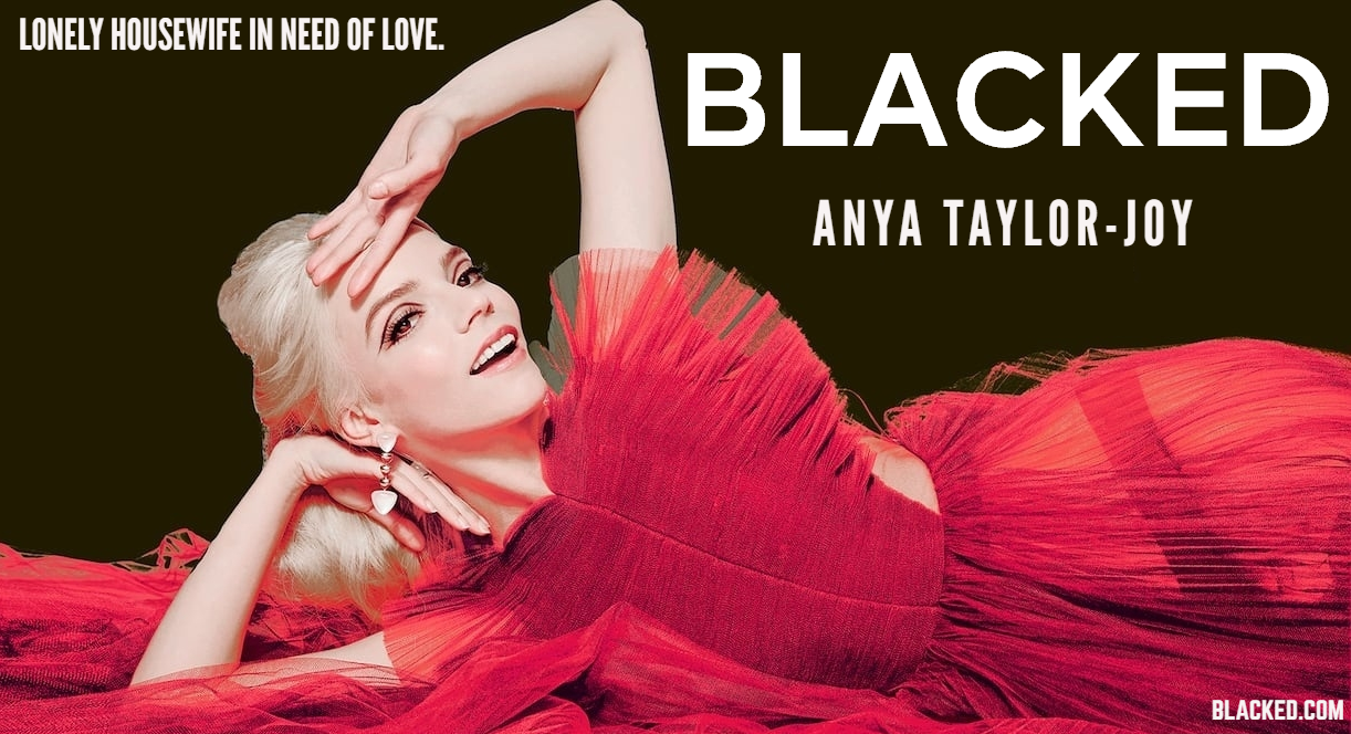 Anya Taylor-Joy for Blacked. | Scrolller