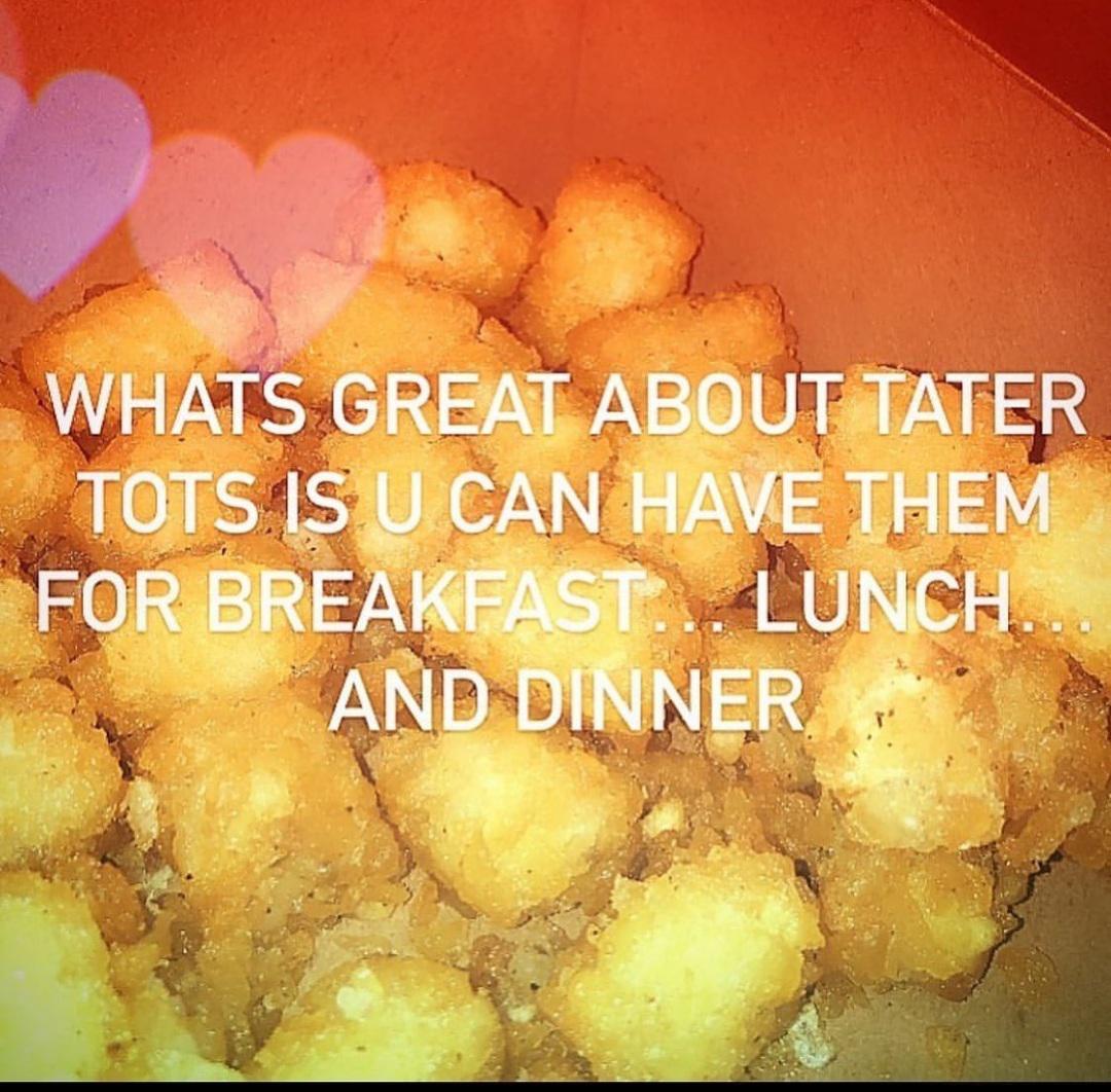 At what time do YOU have your tater tots??? | Scrolller