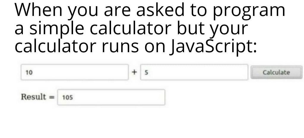 Behold the JS Calculator | Scrolller