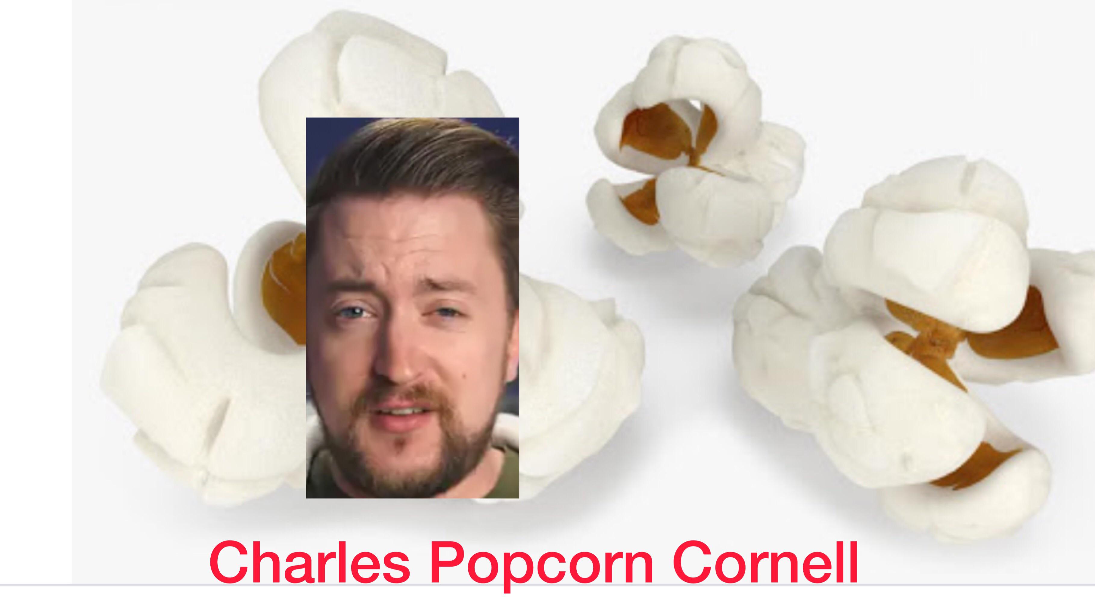 Charles Popcorn Kornell | Scrolller